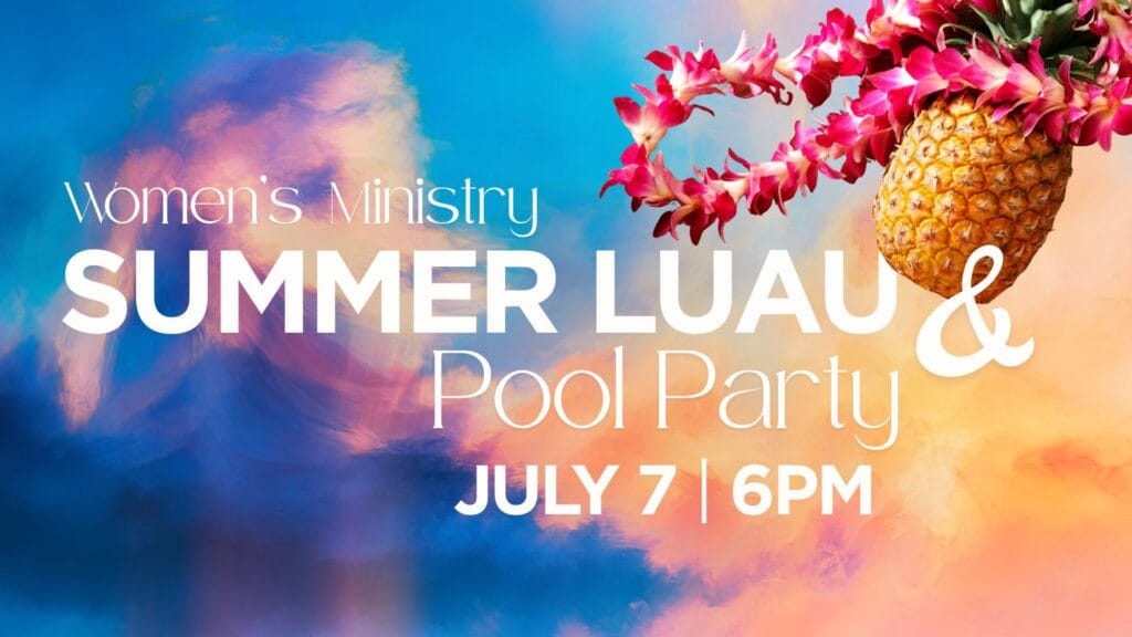 Women’s Ministry Summer Event Luau & Pool Party - One Church